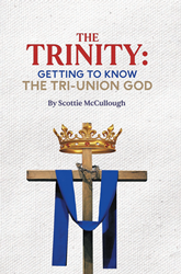 Scottie McCullough's newly released "The Trinity: Getting to Know the ...