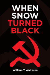 Author William Walraven's new book "When Snow Turned Black" is the ...