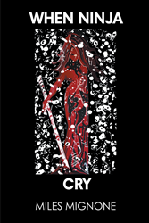 Author Miles Mignone's new book "When Ninja Cry" is a fun, action ...