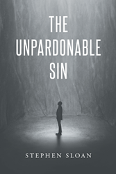 Author Rev. Stephen R. Sloan, Sr.'s new book "The Unpardonable Sin" is ...