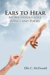 Ellis C. McDonald's newly released "Ears to Hear My Melodious Love ...