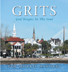 Pam Morris Hanckel's newly released "Grits, God Reigns In The Soul" is ...