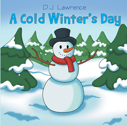 Author D.J. Lawrence's new book "A Cold Winter's Day" is a charming ...