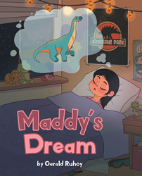 Author Gerald Ruhoy's new book "Maddy's Dream" is a charming and ...