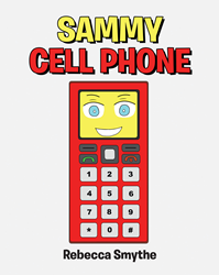 Author Rebecca Smythe's new book "Sammy Cell Phone" is a lighthearted ...
