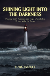 Mark Barrett's newly released "Shining Light into the Darkness" is a ...