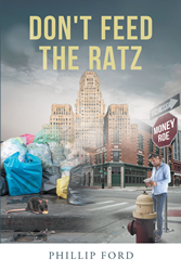 Author Phillip Ford's new book "Don't Feed the Ratz" is a riveting work ...