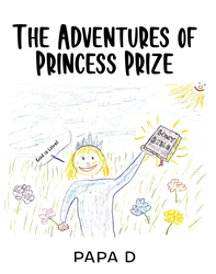 Papa D's newly released "The Adventures of Princess Prize" is a ...