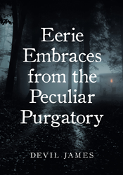 Author Devil James's new book "Eerie Embraces from the Peculiar ...