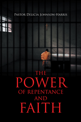Pastor Delicia Johnson-Harris's newly released "The Power of Repentance ...