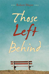Author Robert Mayer announces the release of 'Those Left Behind'